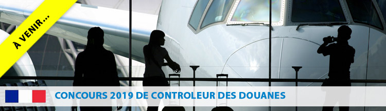 Devenez contrôleur des douanes en 2019