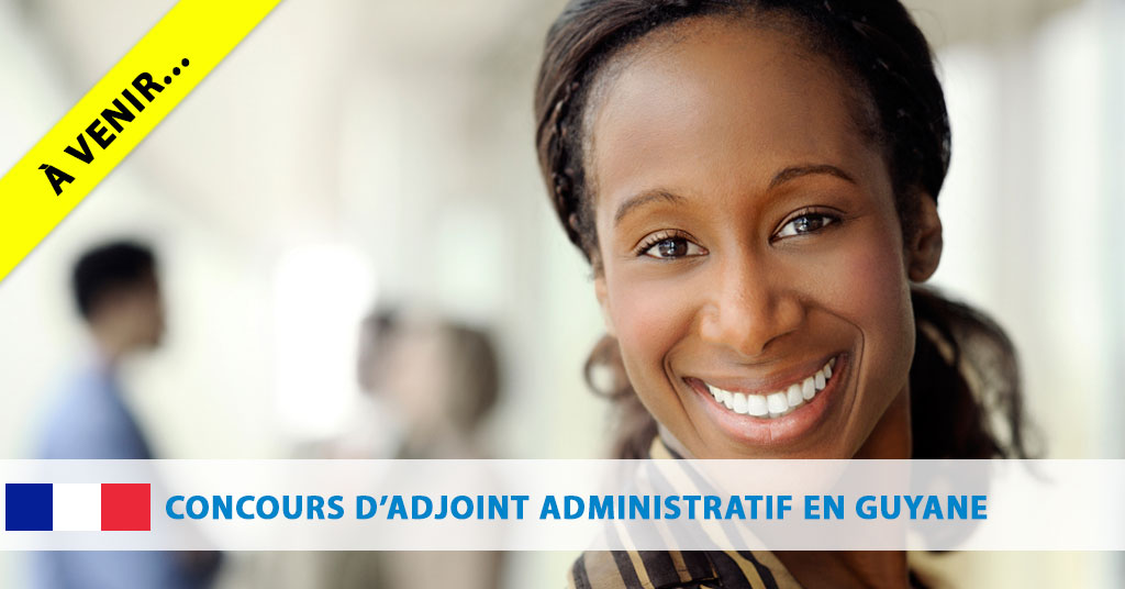Changez de métier ! Comment devenir adjoint administratif en Guyane. - Concours Outremer : c'est ...