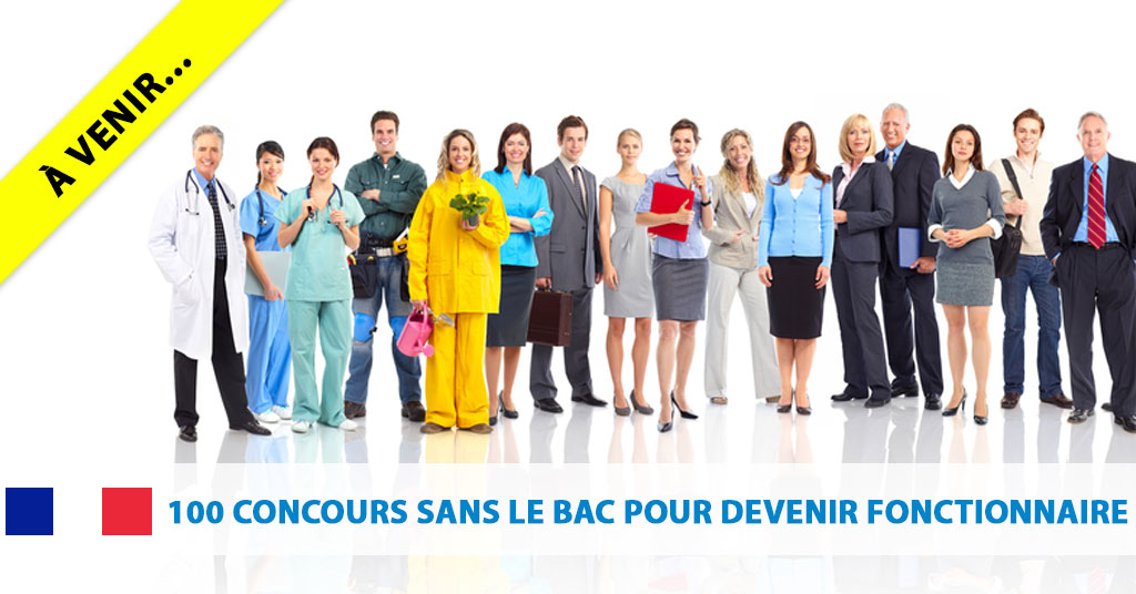 Devenir fonctionnaire, sans le bac, dès la rentrée 2019 - Concours ... Devenir fonctionnaire, sans le bac, dès la rentrée 2019 - Concours ...